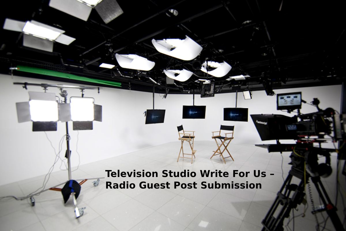 Television Studio Write For Us, Guest Post and Contribute